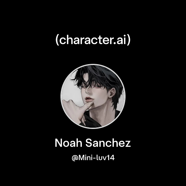Chat with Noah Sanchez | character.ai | Personalized AI for every ...