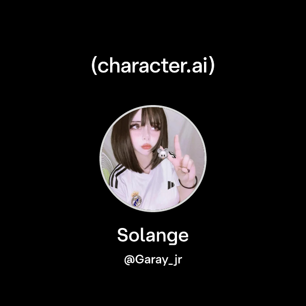Chat with Solange | character.ai | Personalized AI for every moment of ...
