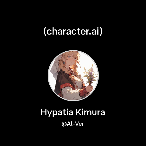 Chat with Hypatia Kimura | character.ai | Personalized AI for every ...