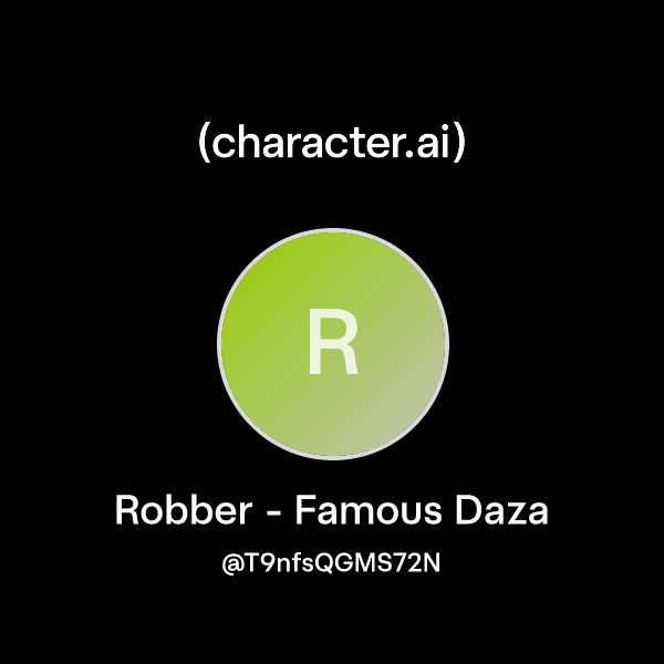 Chat with Robber - Famous Daza | character.ai | AI Chat, Reimagined–Your Words. Your World.