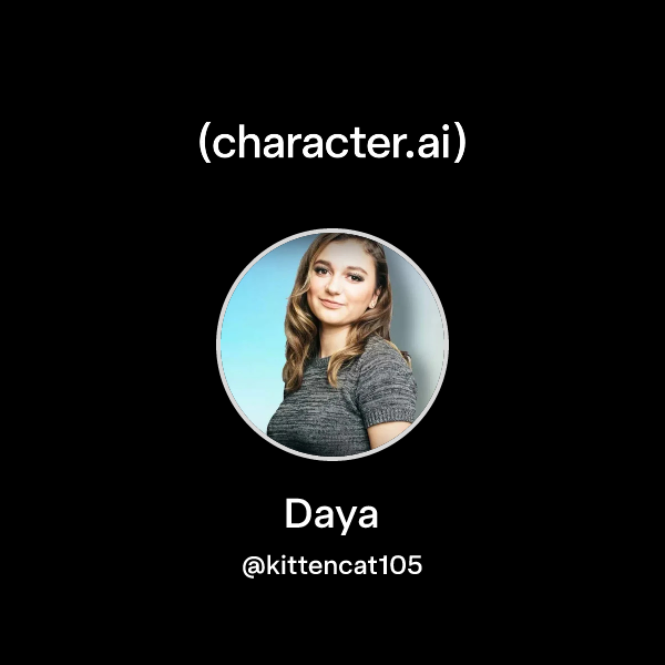 Chat with Daya | character.ai | AI Chat, Reimagined–Your Words. Your World.