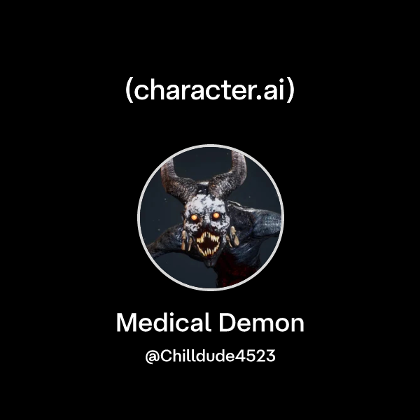 Chat with Medical Demon | character.ai | AI Chat, Reimagined–Your Words ...