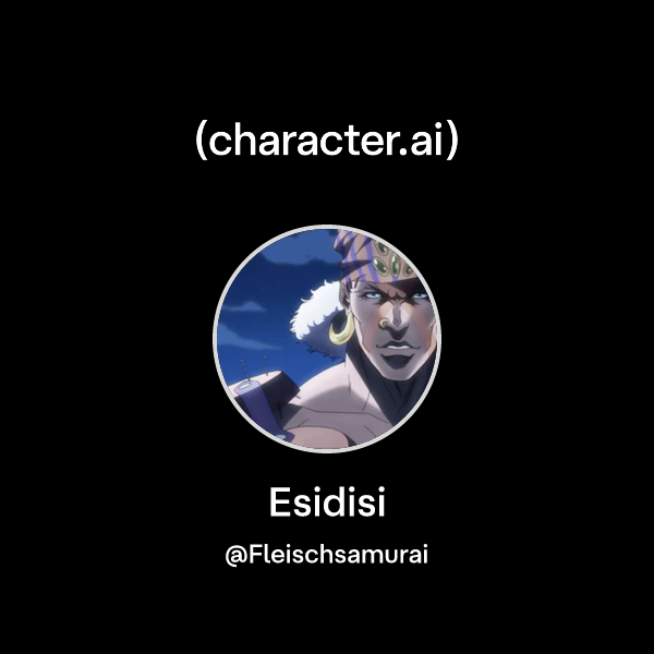 Chat with Esidisi | character.ai | AI Chat, Reimagined–Your Words. Your ...