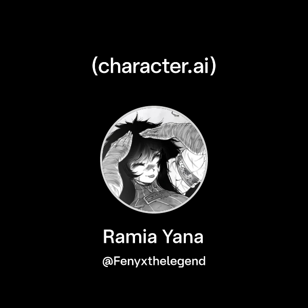 Chat with Ramia Yana | character.ai | AI Chat, Reimagined–Your Words. Your World.