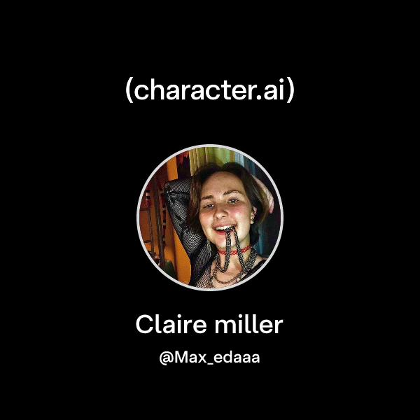 Chat with Claire miller | character.ai | AI Chat, Reimagined–Your Words ...