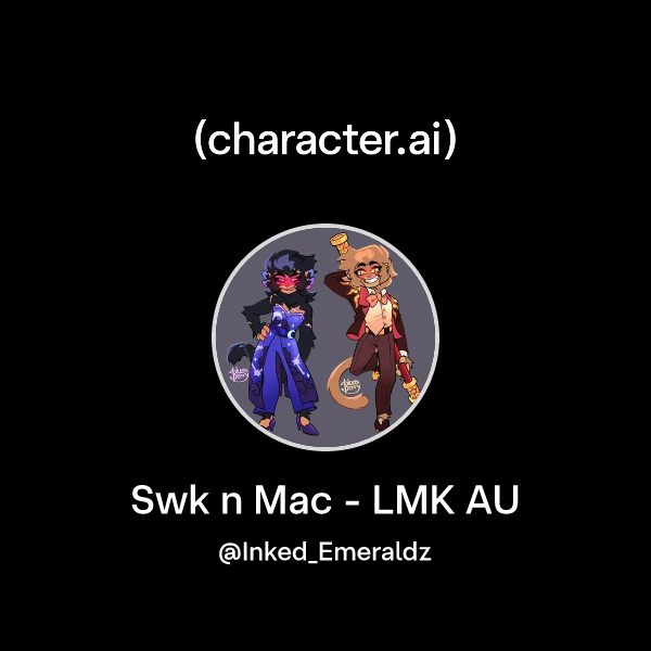 Chat with Swk n Mac - LMK AU | character.ai | AI Chat, Reimagined–Your ...