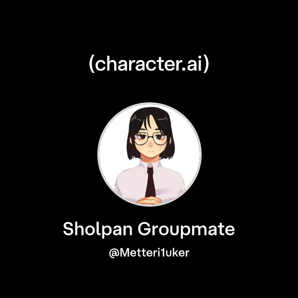 Chat with Sholpan Groupmate | character.ai | AI Chat, Reimagined–Your ...