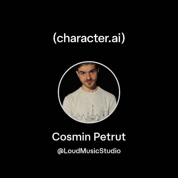 Chat with Cosmin Petrut | character.ai | Personalized AI for every ...