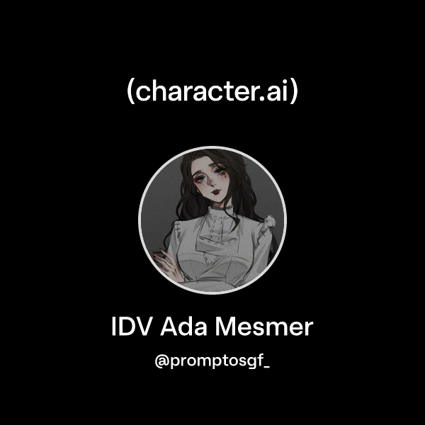Chat with IDV Ada Mesmer | character.ai | AI Chat, Reimagined–Your ...