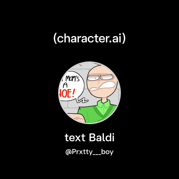 Chat with text Baldi | character.ai | Personalized AI for every moment ...