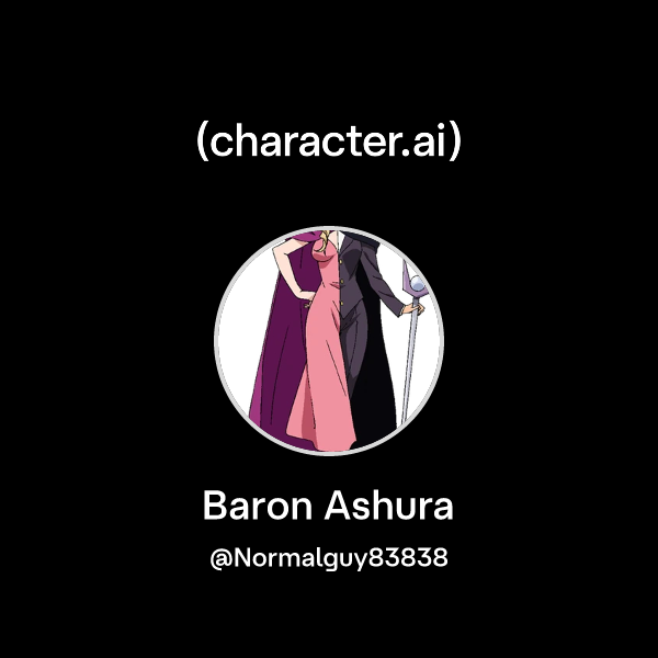 Chat with Baron Ashura | character.ai | Personalized AI for every moment of your day