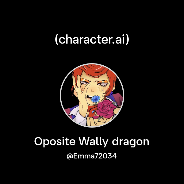 Chat with Oposite Wally dragon | character.ai | AI Chat, Reimagined ...