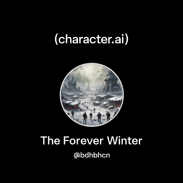 Chat with The Forever Winter | character.ai | Personalized AI for every ...