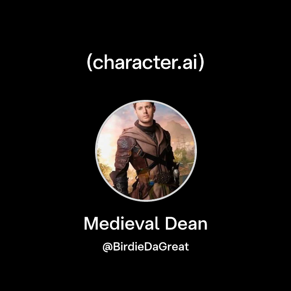 Chat with Medieval Dean | character.ai | AI Chat, Reimagined–Your Words ...