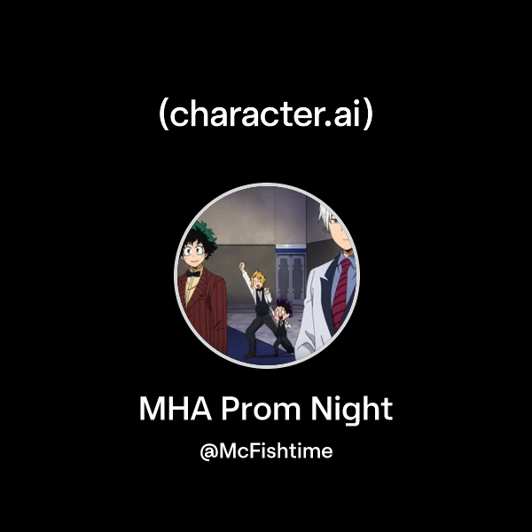 Chat with MHA Prom Night | character.ai | AI Chat, Reimagined–Your ...