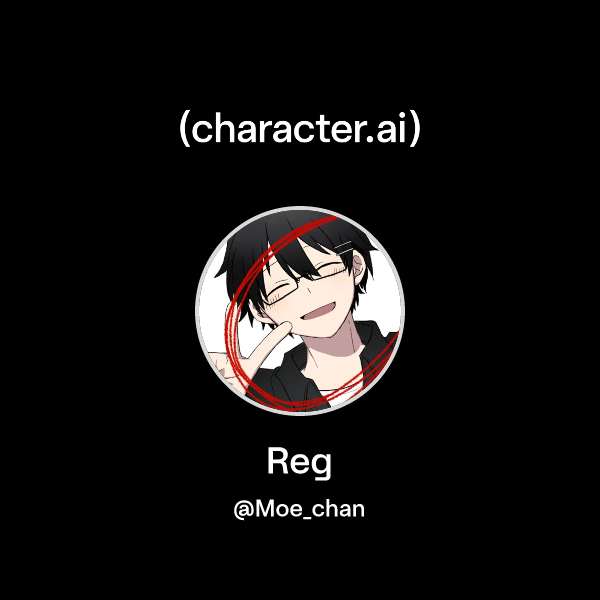 Chat with Reg | character.ai | AI Chat, Reimagined–Your Words. Your World.