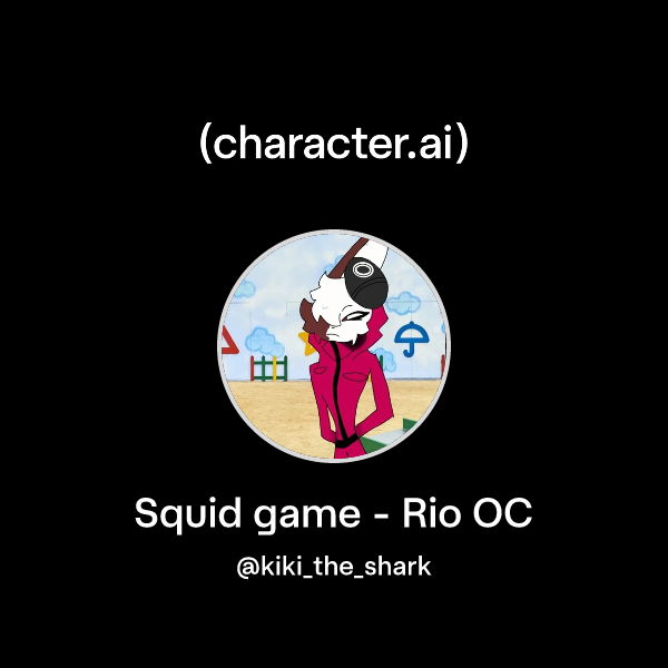 Chat with Squid game - Rio OC | character.ai | Personalized AI for every moment of your day