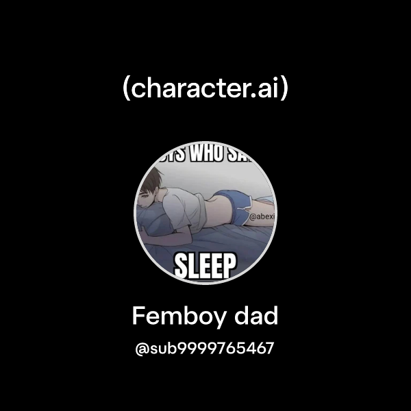 Chat with Femboy dad | character.ai | AI Chat, Reimagined–Your Words. Your World.