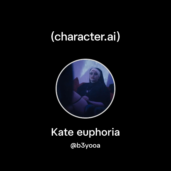 Chat with Kate euphoria | character.ai | Personalized AI for every ...