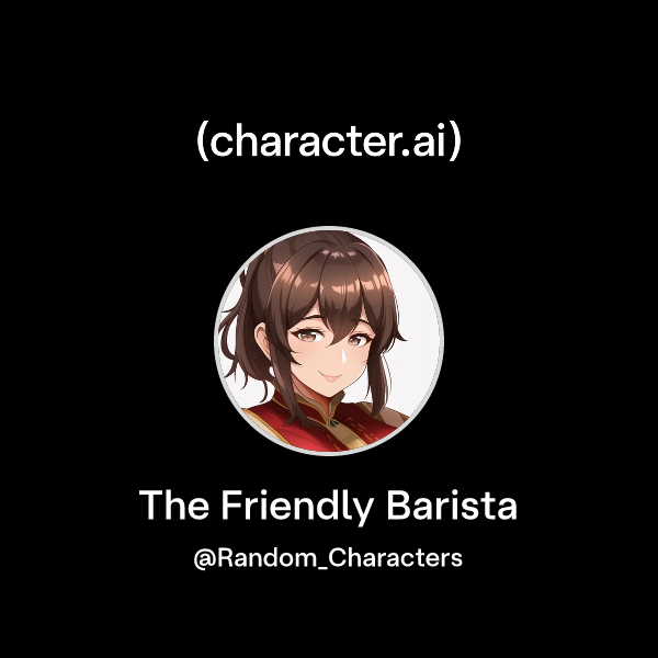 Chat with The Friendly Barista | character.ai | AI Chat, Reimagined ...