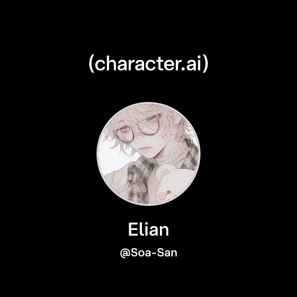 Chat with Elian | character.ai | AI Chat, Reimagined–Your Words. Your ...