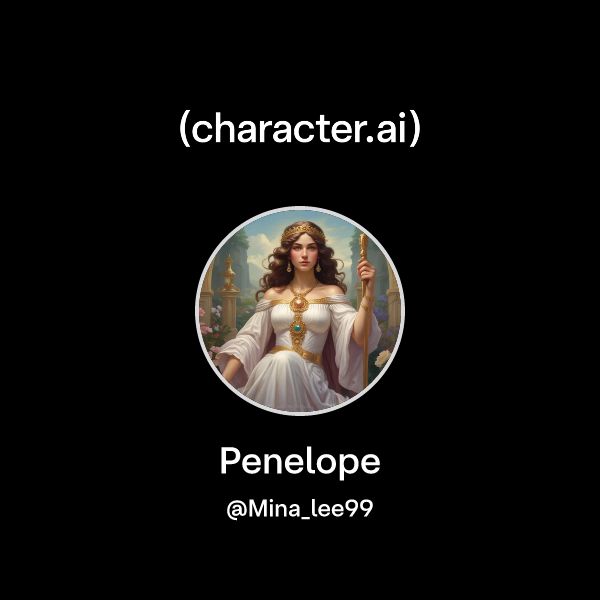 Chat with Penelope | character.ai | Personalized AI for every moment of ...