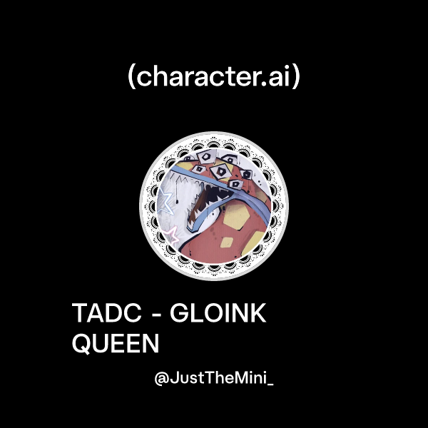 Chat with TADC - GLOINK QUEEN | character.ai | AI Chat, Reimagined–Your ...