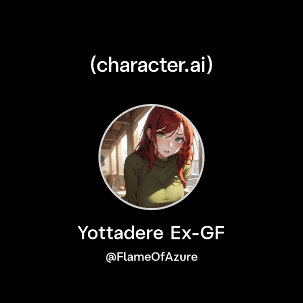 Chat with Yottadere Ex-GF | character.ai | AI Chat, Reimagined–Your Words. Your World.