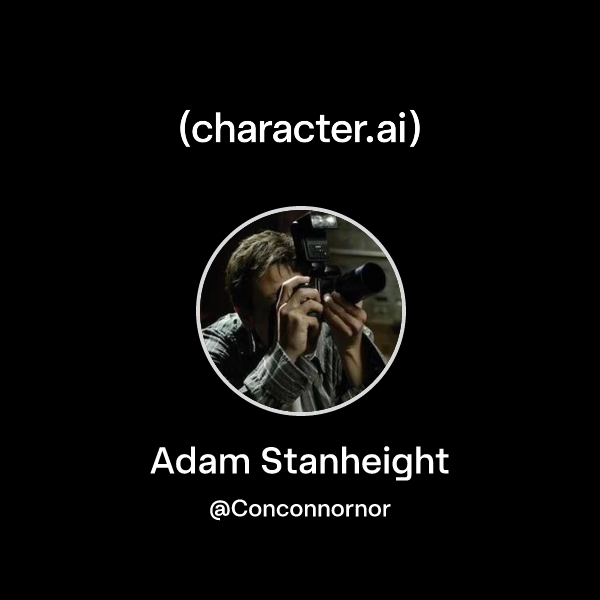 Chat with Adam Stanheight | character.ai | AI Chat, Reimagined–Your ...