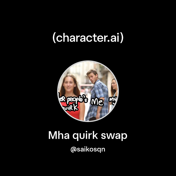 Chat with Mha quirk swap | character.ai | Personalized AI for every ...