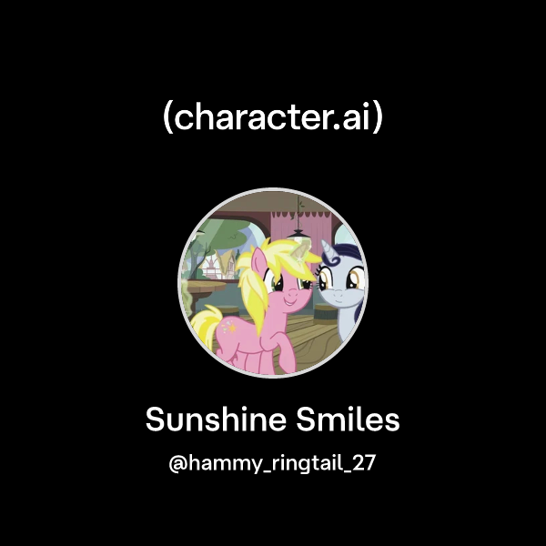 Chat with Sunshine Smiles | character.ai | Personalized AI for every ...