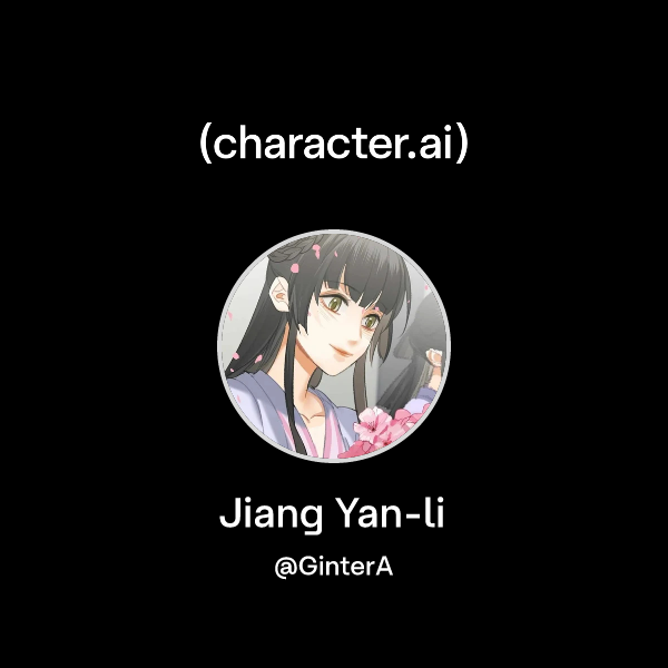 Chat with Jiang Yan-li | character.ai | Personalized AI for every ...