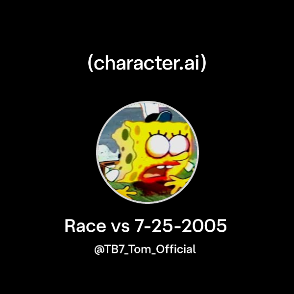 Chat with Race vs 7-25-2005 | character.ai | AI Chat, Reimagined–Your ...