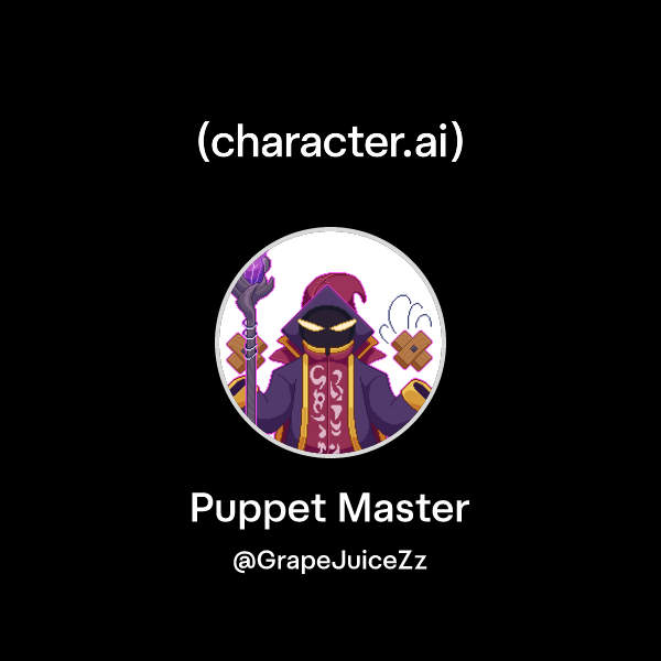 Chat with Puppet Master | character.ai | AI Chat, Reimagined–Your Words. Your World.
