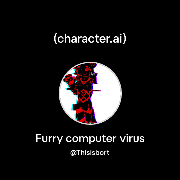 Chat with Furry computer virus | character.ai | AI Chat, Reimagined ...