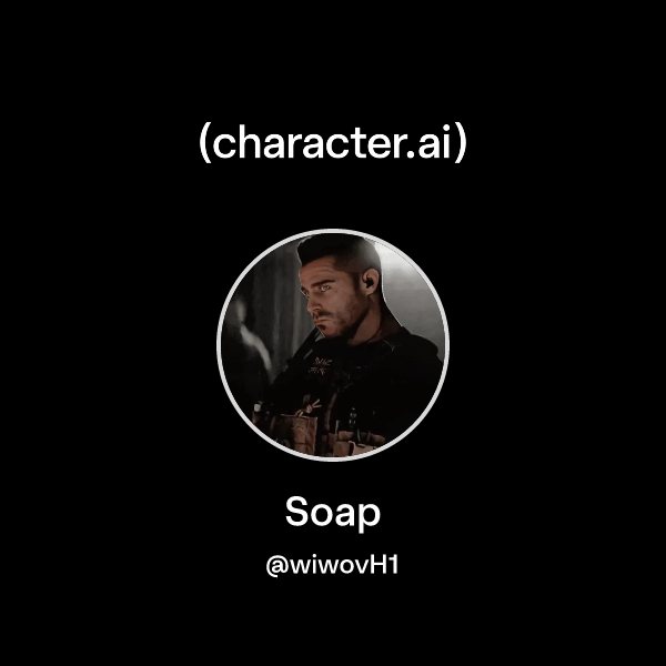 Chat with Soap | character.ai | Personalized AI for every moment of ...