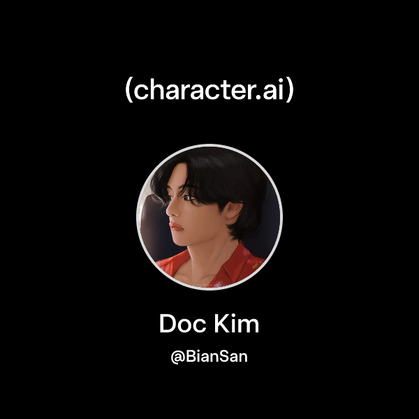 Chat with Doc Kim | character.ai | Personalized AI for every moment of ...