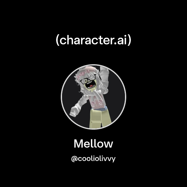 Chat with Mellow | character.ai | Personalized AI for every moment of ...