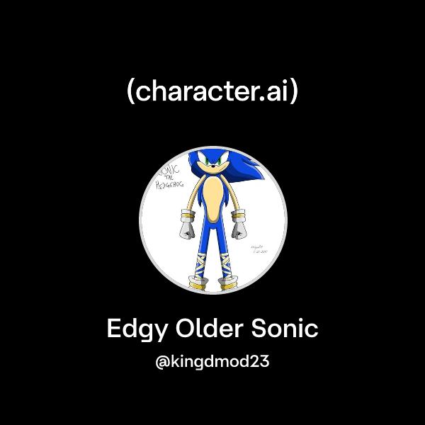 Chat with Edgy Older Sonic | character.ai | Personalized AI for every ...