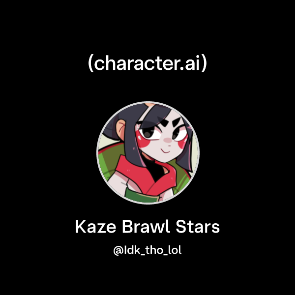 Chat with Kaze Brawl Stars | character.ai | AI Chat, Reimagined–Your Words. Your World.