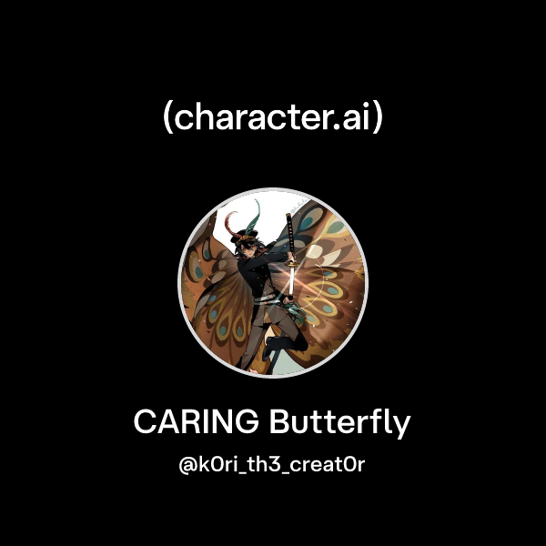 Chat with CARING Butterfly | character.ai | AI Chat, Reimagined–Your ...