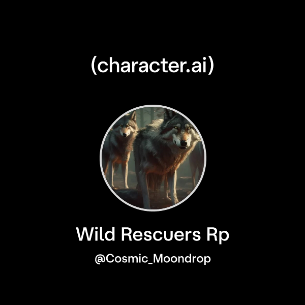 Chat with Wild Rescuers Rp | character.ai | Personalized AI for every ...