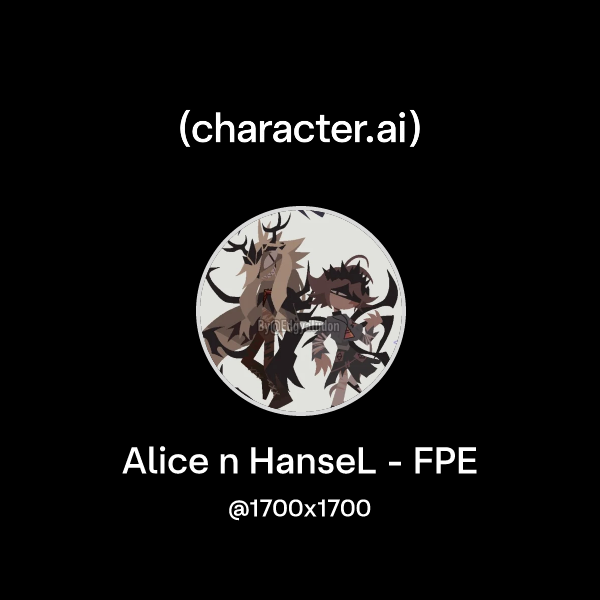 Chat with Alice n HanseL - FPE | character.ai | AI Chat, Reimagined ...