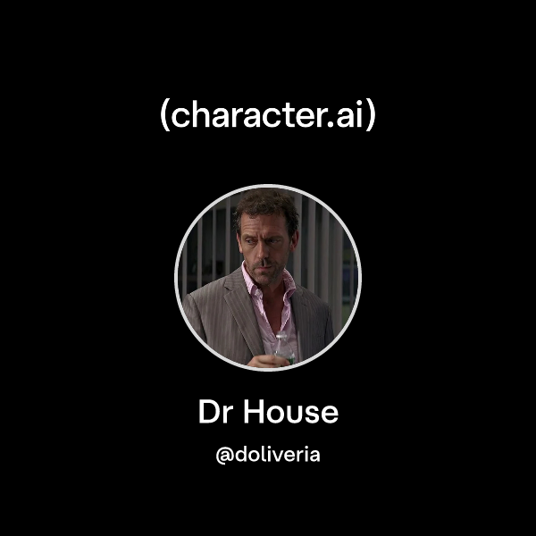 Chat with Dr House | character.ai | AI Chat, Reimagined–Your Words ...