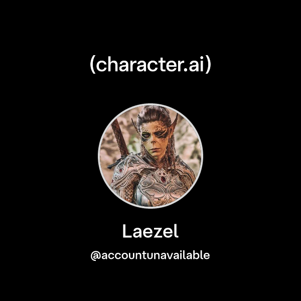 Chat with Laezel | character.ai | Personalized AI for every moment of ...