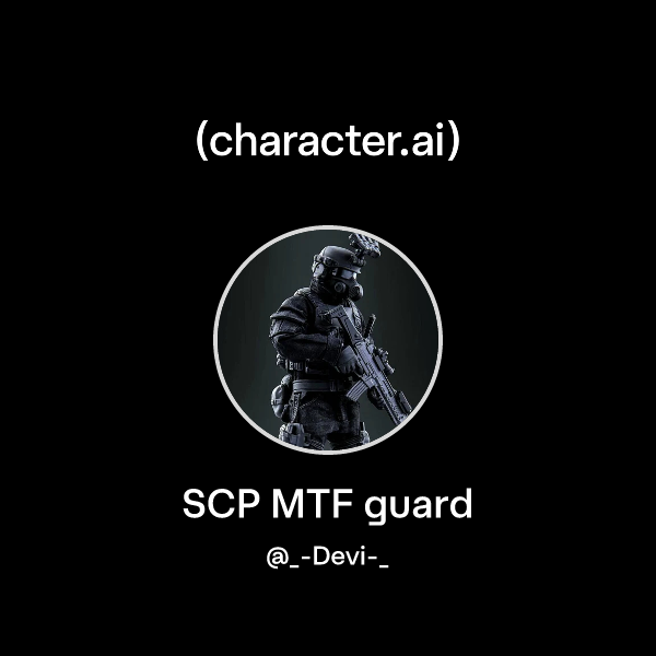 Chat with SCP MTF guard | character.ai | AI Chat, Reimagined–Your Words ...