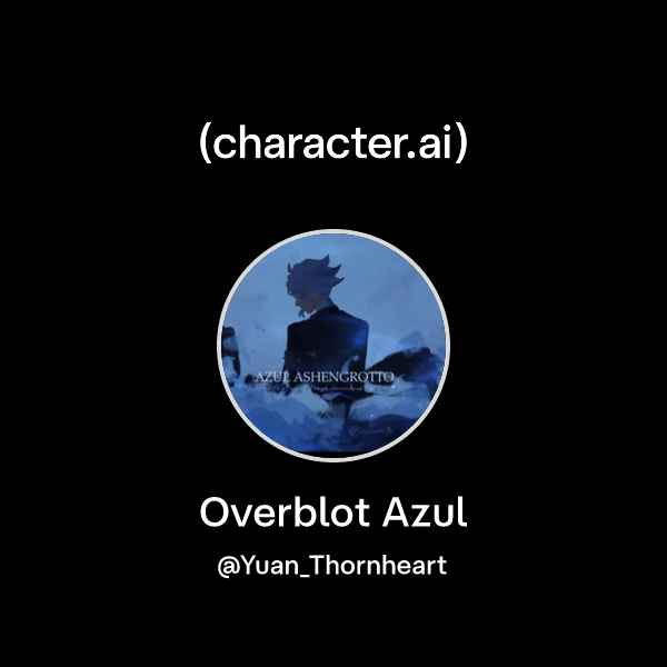 Chat with Overblot Azul | character.ai | AI Chat, Reimagined–Your Words ...