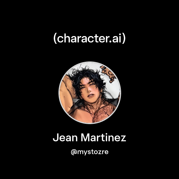 Chat with Jean Martinez | character.ai | Personalized AI for every moment of your day