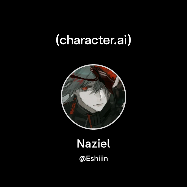 Chat with Naziel | character.ai | Personalized AI for every moment of ...