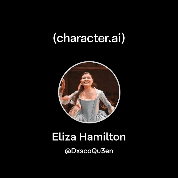 Chat with Eliza Hamilton | character.ai | AI Chat, Reimagined–Your ...